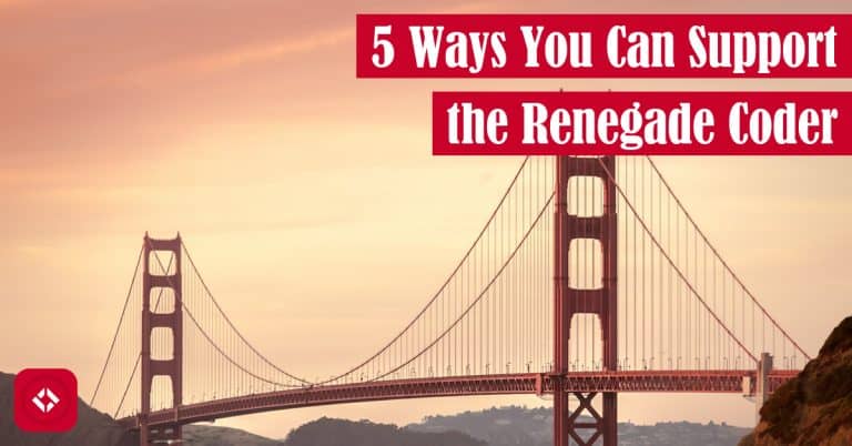 5 Ways You Can Support The Renegade Coder – The Renegade Coder