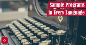 Sample Programs in Every Language – The Renegade Coder
