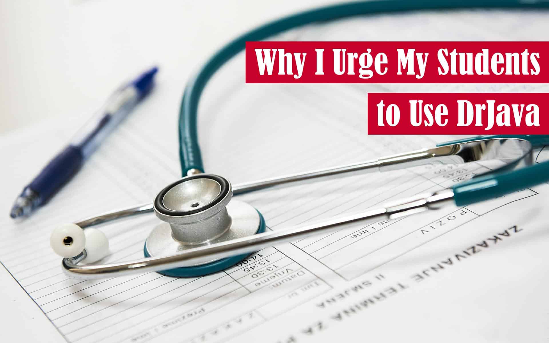 Why I Urge My Students to Use DrJava – The Renegade Coder