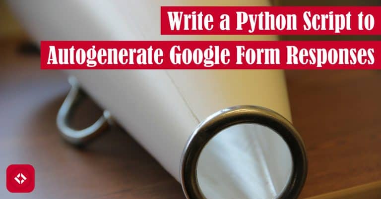 Write a Python Script to Autogenerate Google Form Responses – The Renegade Coder