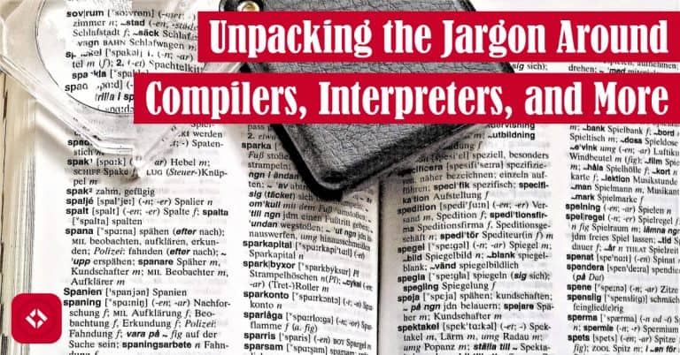 Unpacking the Jargon Around Compilers, Interpreters, and More – The Renegade Coder